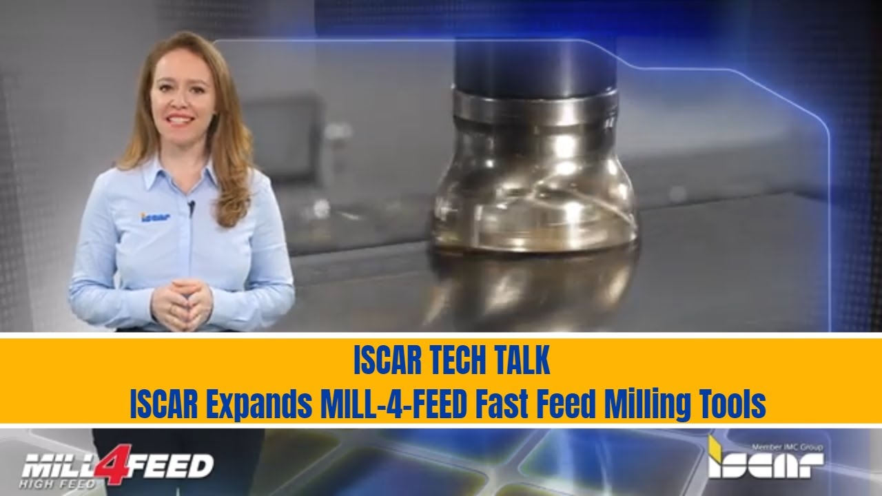 ISCAR Expands MILL-4-FEED Fast Feed Milling Tools - Worcon